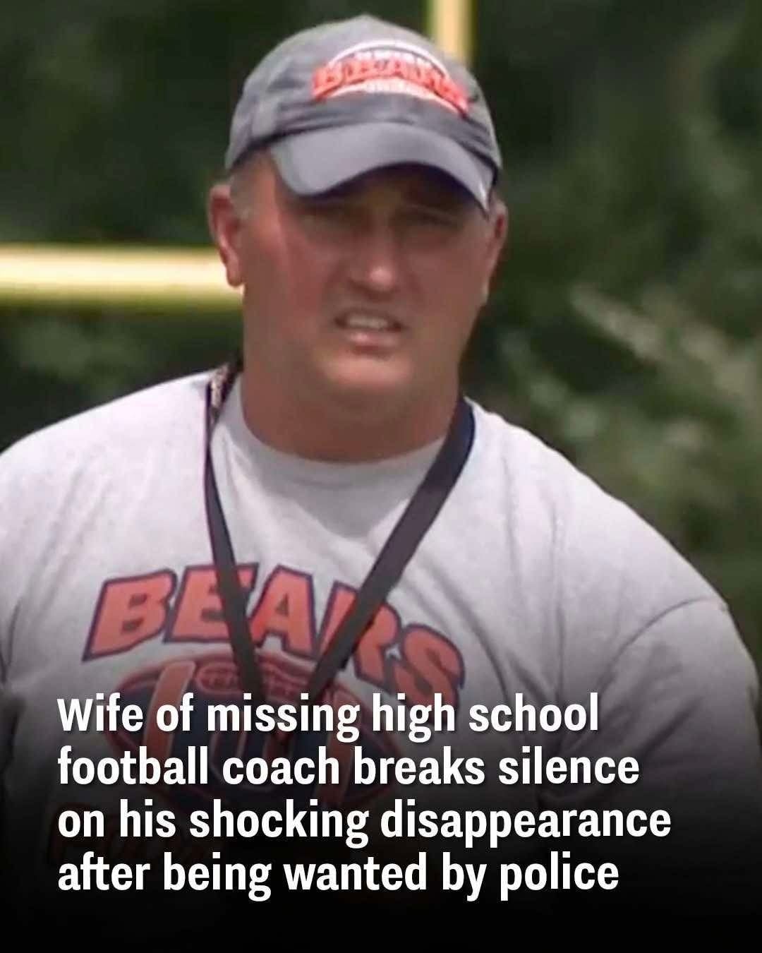 Wife of Missing High School Coach Speaks Out as Search Intensifies